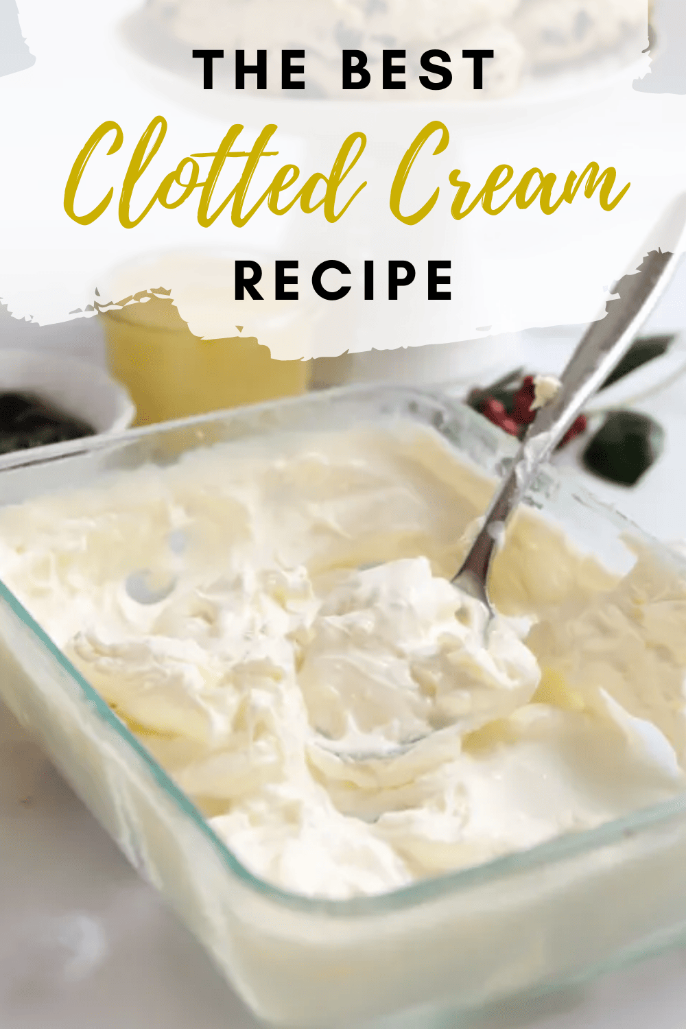 Easy Clotted Cream Recipe (What Works...and What Doesn't ...