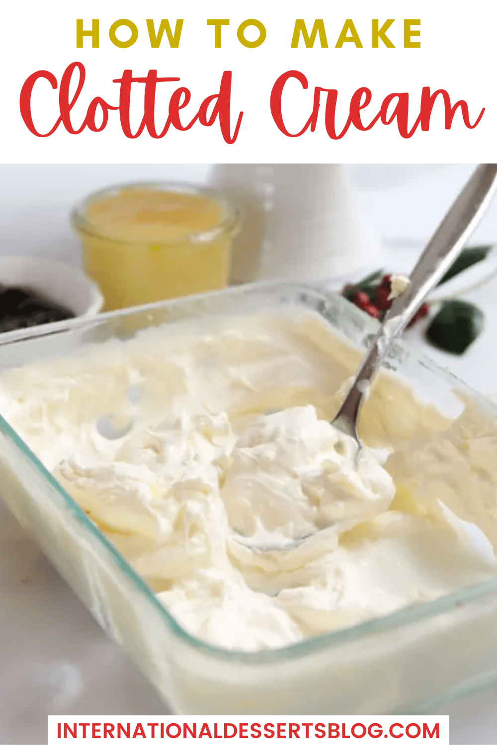 Easy Clotted Cream Recipe (What Works...and What Doesn't ...